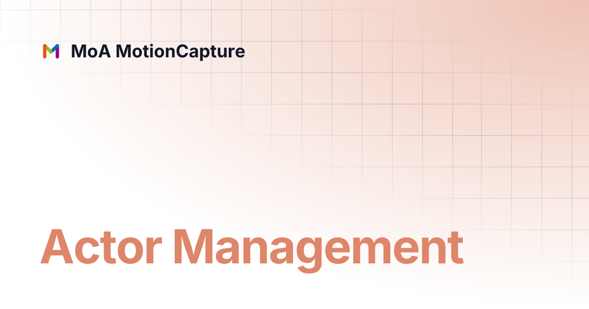 Actor Management | MoA MotionCapture
